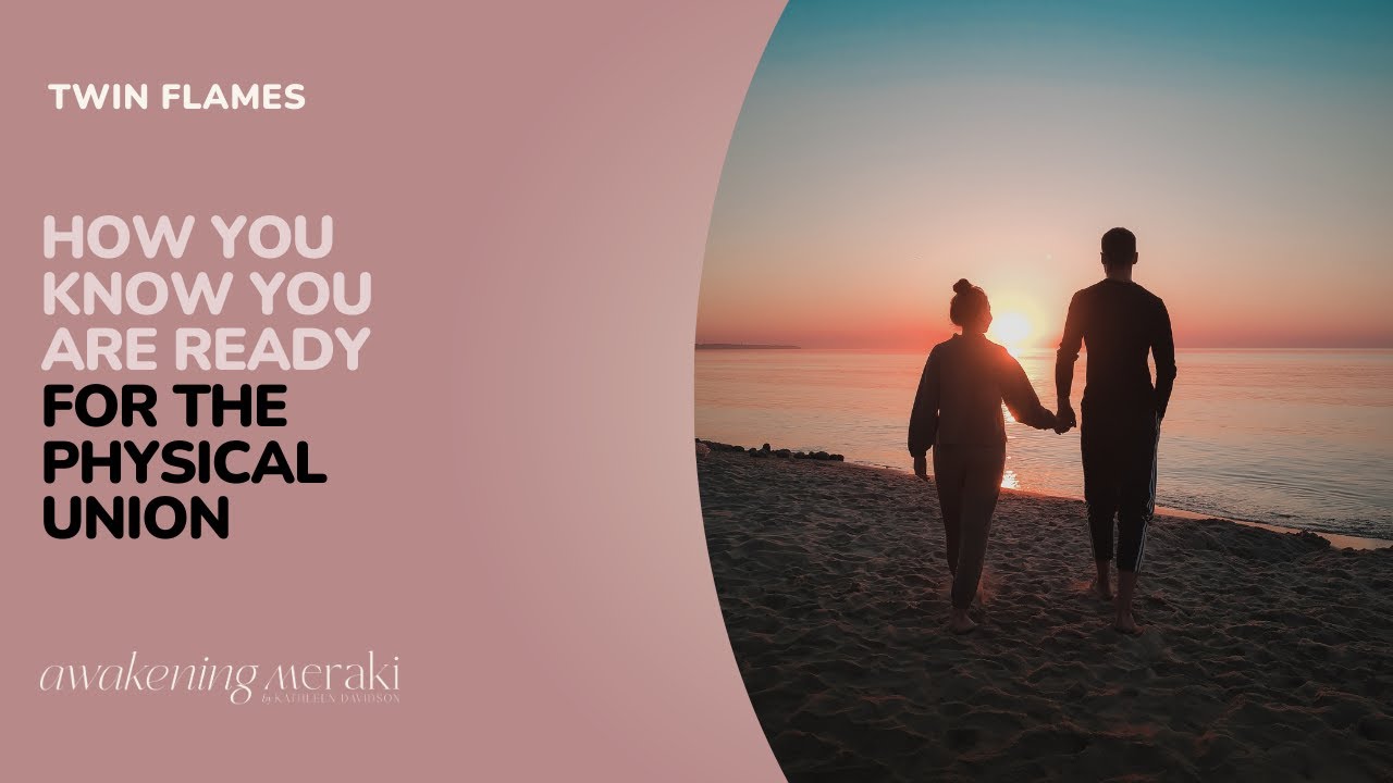 Twin Flames - How you know you are ready for the physical union - YouTube