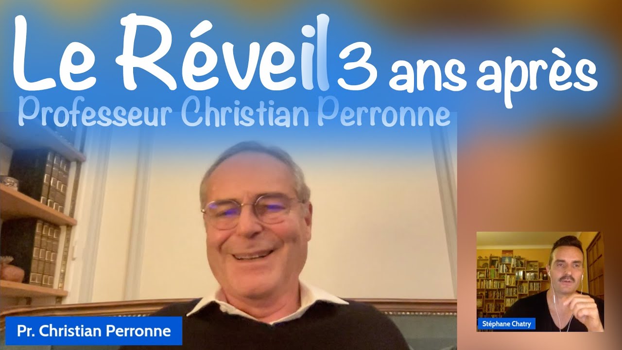 Le réveil 3 ans après - Professeur Christian Perronne - YouTube