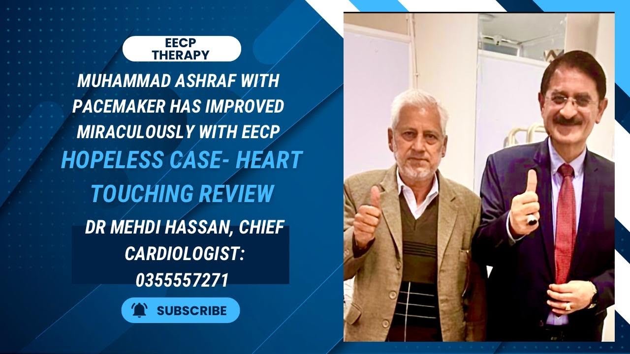 Successful EECP Therapy of M.Ashraf with TVD: Dr.Mehdi Hassan ...