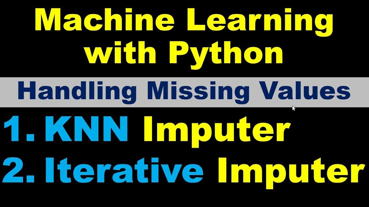 KNNImputer or IterativeImputer to Impute the missing values | fancyimpute - YouTube
