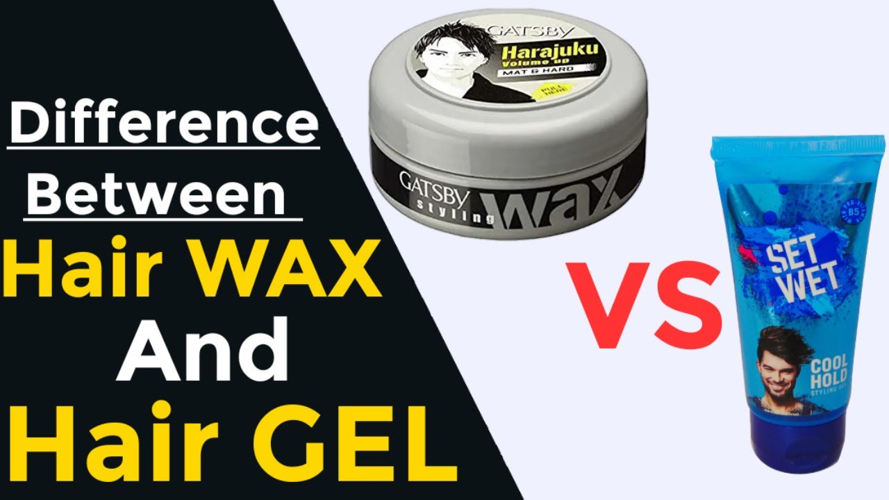 Difference Between Hair Wax Hair Gel WAX Vs GEL What Is Better difference-between-hair-wax-hair-gel-wax-vs-gel-what-is-better