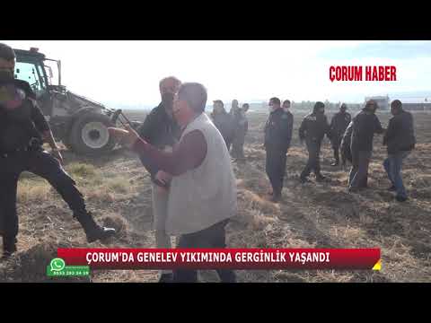ÇORUM’DA GENELEV YIKIMINDA GERGİNLİK