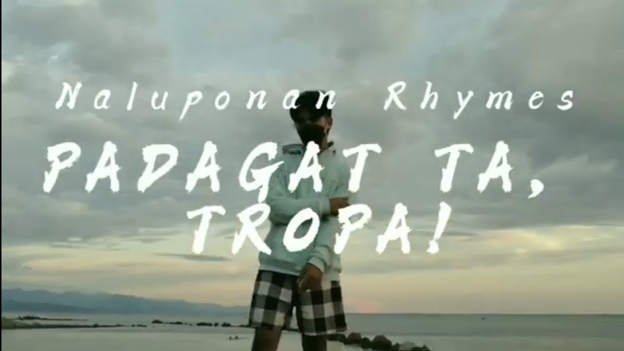 PADAGAT TA, TROPA! - Naluponan Rhymes (Official Music Video) - YouTube