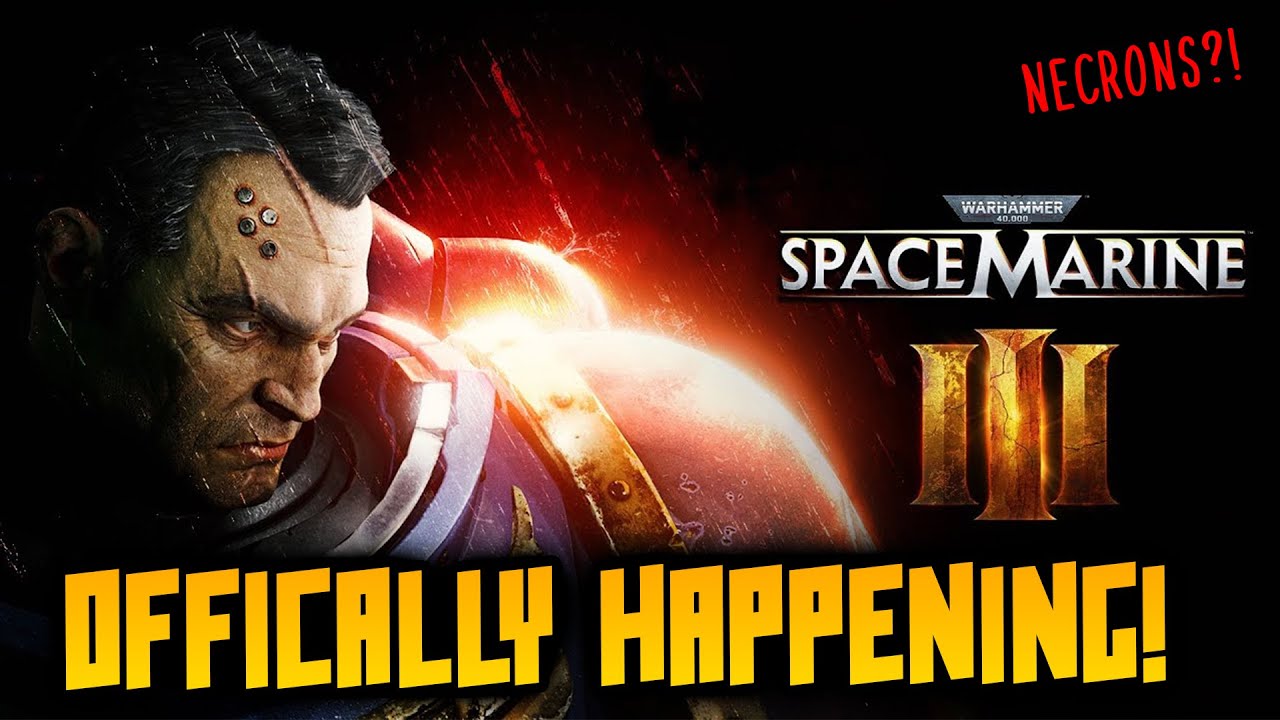 SPACE MARINE 3 OFFICIALLY ANNOUNCED! HOLY EMPEROR, IT'S HAPPENING ...