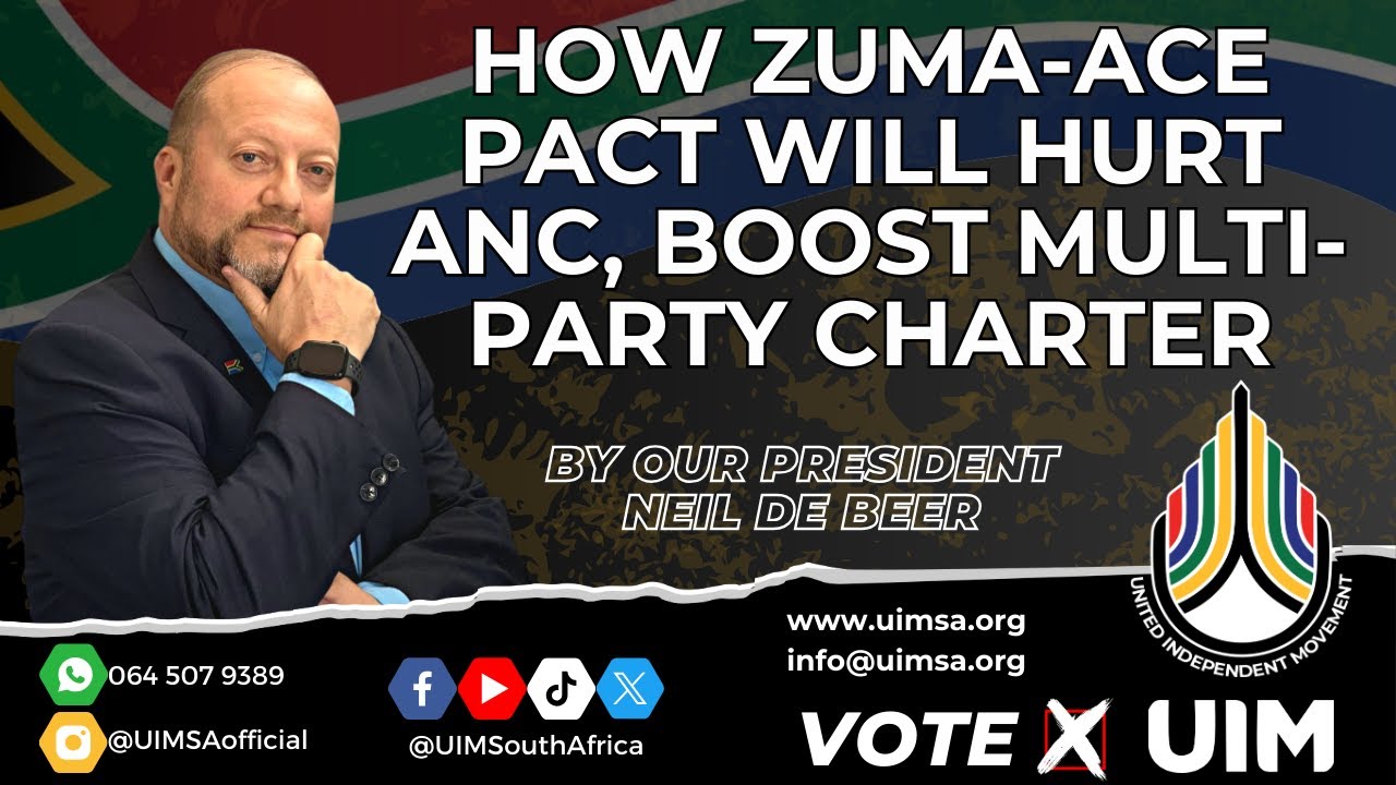 #UIM President Neil de Beer - How Zuma Ace pact will hurt ANC, boost ...