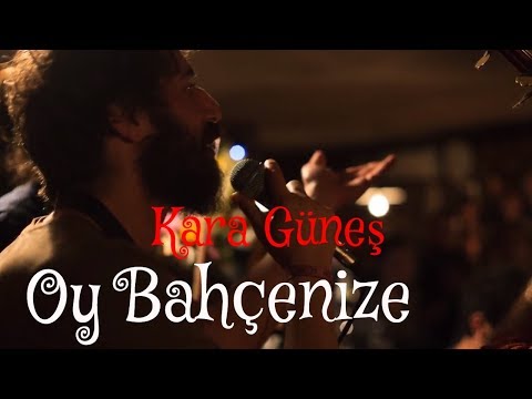Kara Güneş - Oy Bahçenize