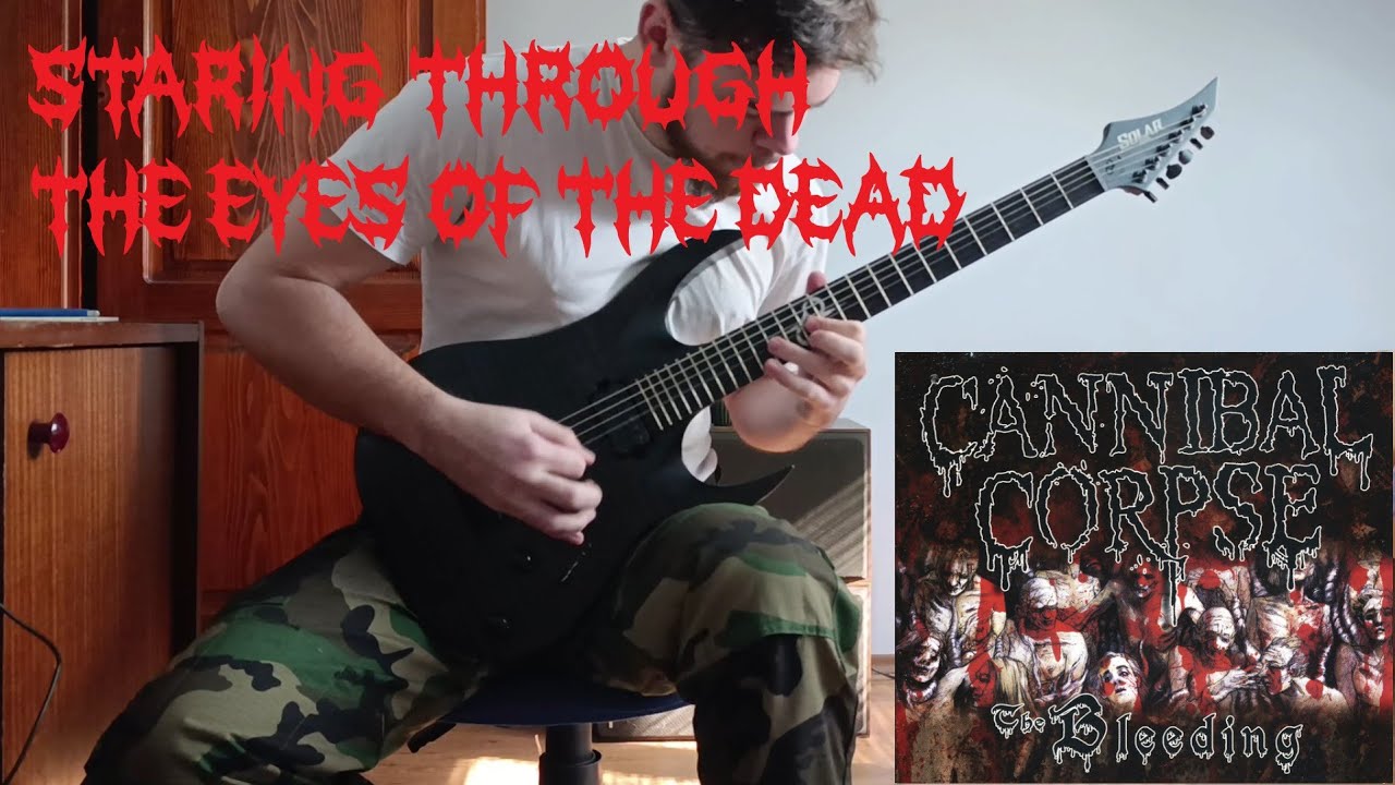 Cannibal Corpse - Staring Through The Eyes Of The Dead guitar cover ...