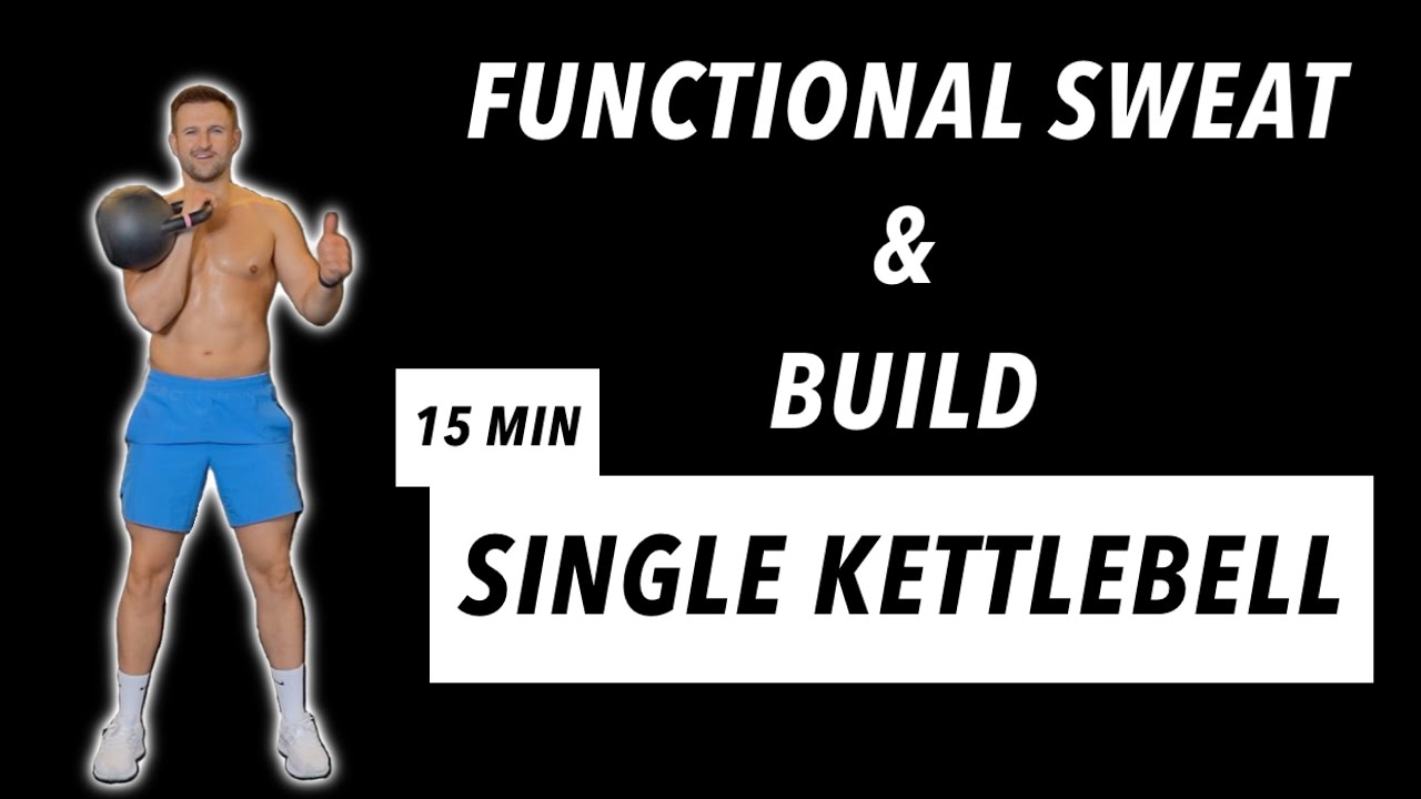 15 MIN: Functional Sweat & Build SINGLE KETTLEBELL Workout - YouTube