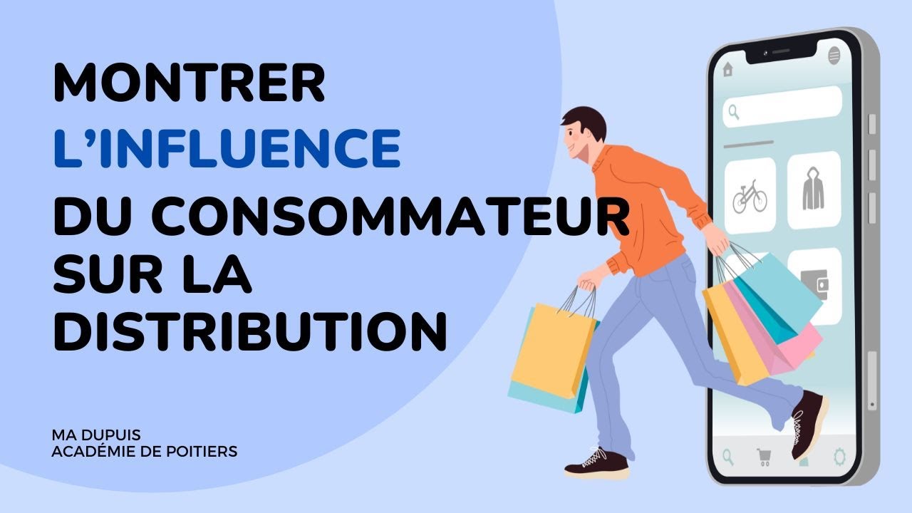 Spé MERCATIQUE : Montrer l'influence du consommateur sur la ...