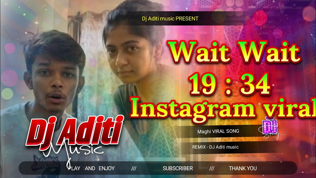 Wait Wait Cool Cool Insta Viral Trending Song 19 Min 34 Sec Edm Drop ...