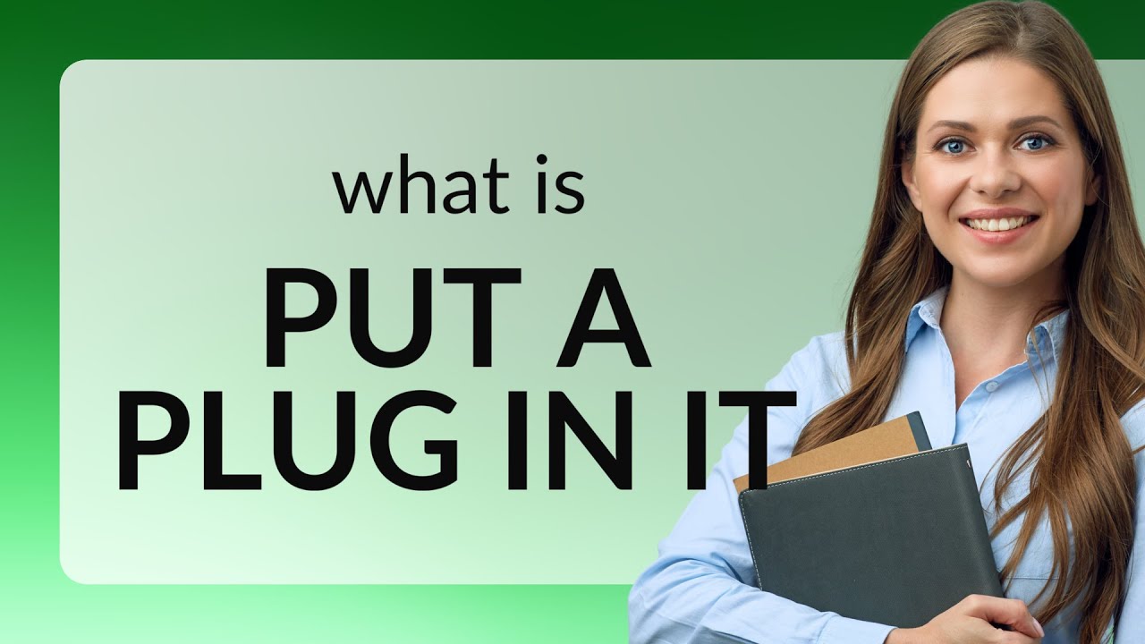Mastering Idiomatic Expressions: "Put a Plug in It" - YouTube