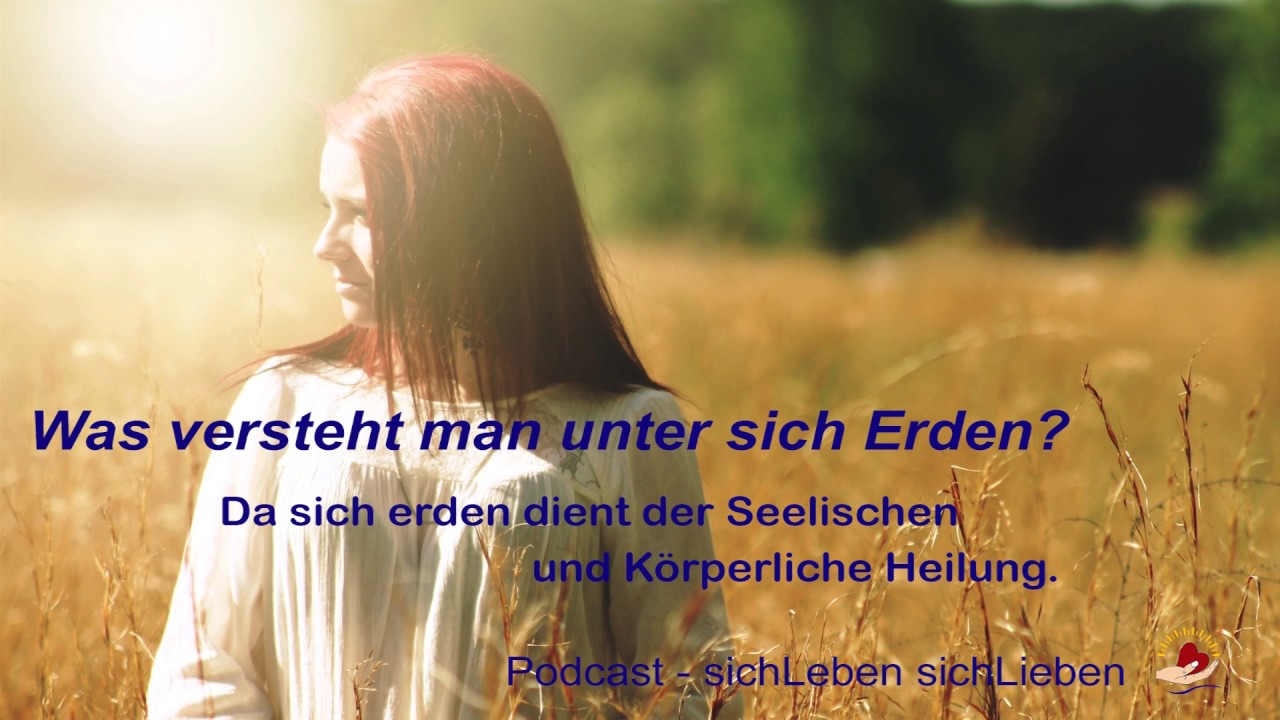 002 Was versteht man unter sich Erden? - YouTube