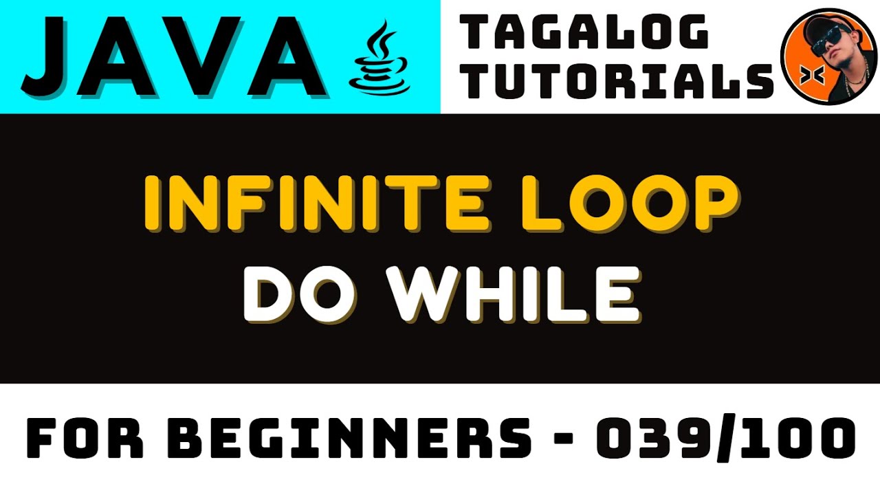 Infinite Loop Using Do While in Java Lesson 039 | Tagalog Coding Tutorials - YouTube