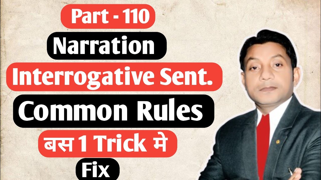 NARRATION Common Rules For Interrogative Sentence l Complete English ...