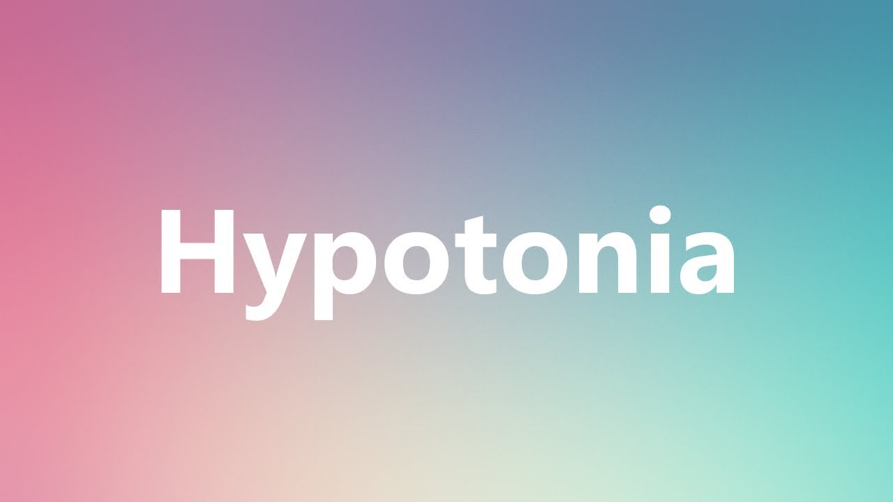 Hypotonia - Medical Definition and Pronunciation - YouTube