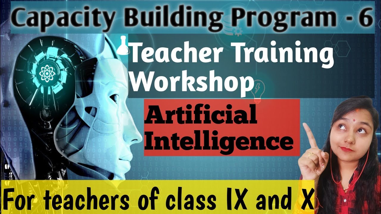 Capacity Building Program - 6🔖 | Artificial Intelligence 🔖 | CBSE ...