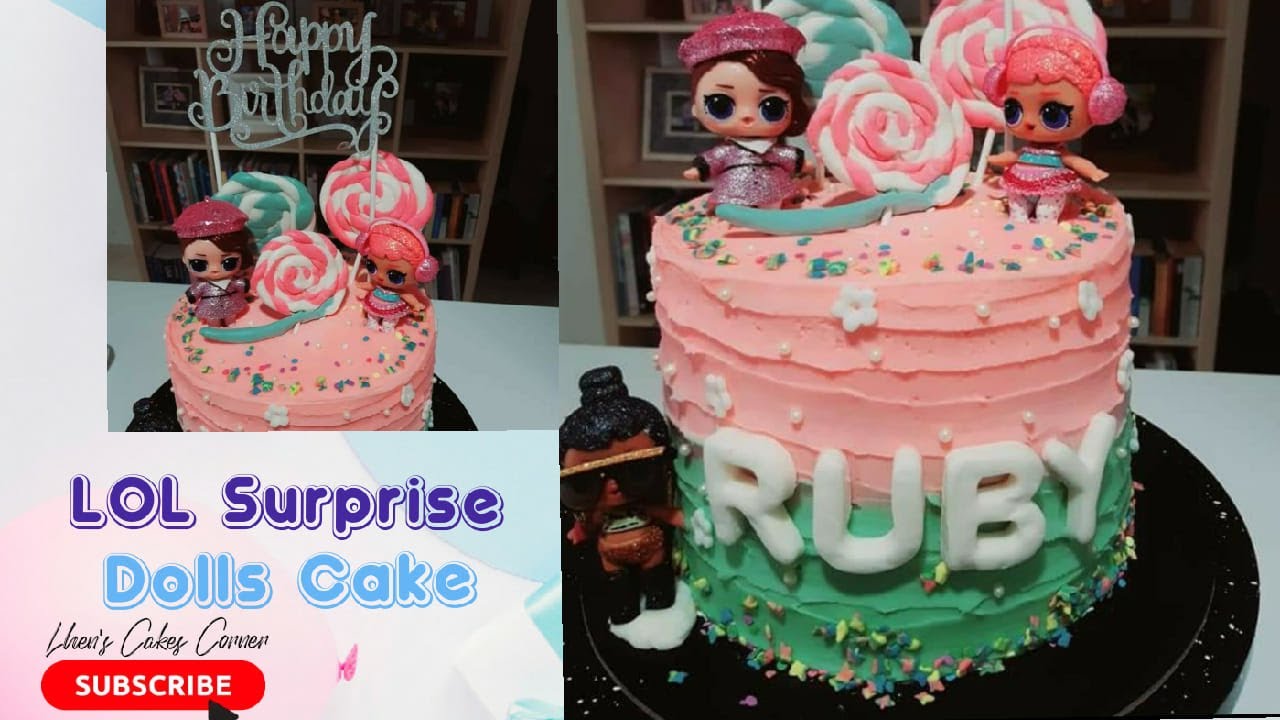 LOL Surprise Dolls Cake: by Lhen's Cakes Corner - YouTube