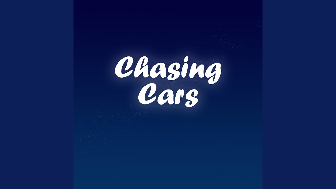 Chasing Cars - YouTube
