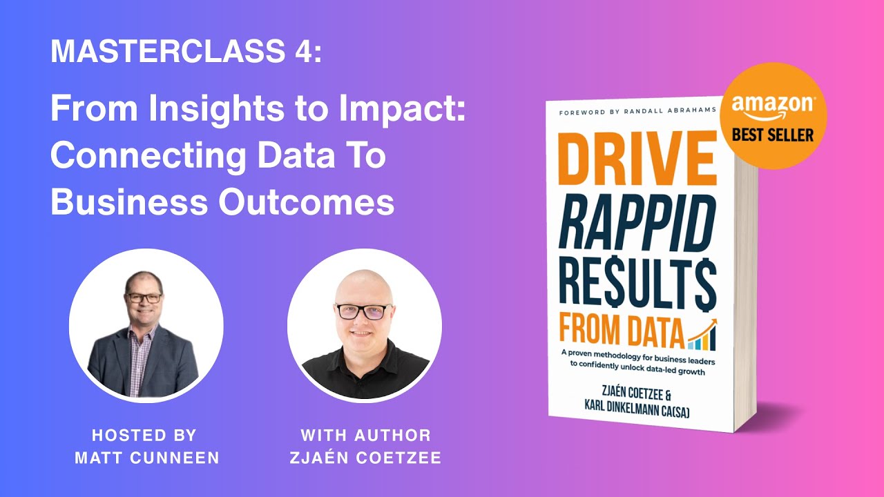 From Insights to Impact - Connecting data to Business Outcomes Webinar ...