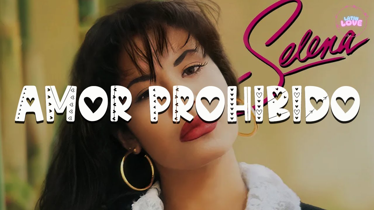 Selena - Amor Prohibido (Letra) - YouTube