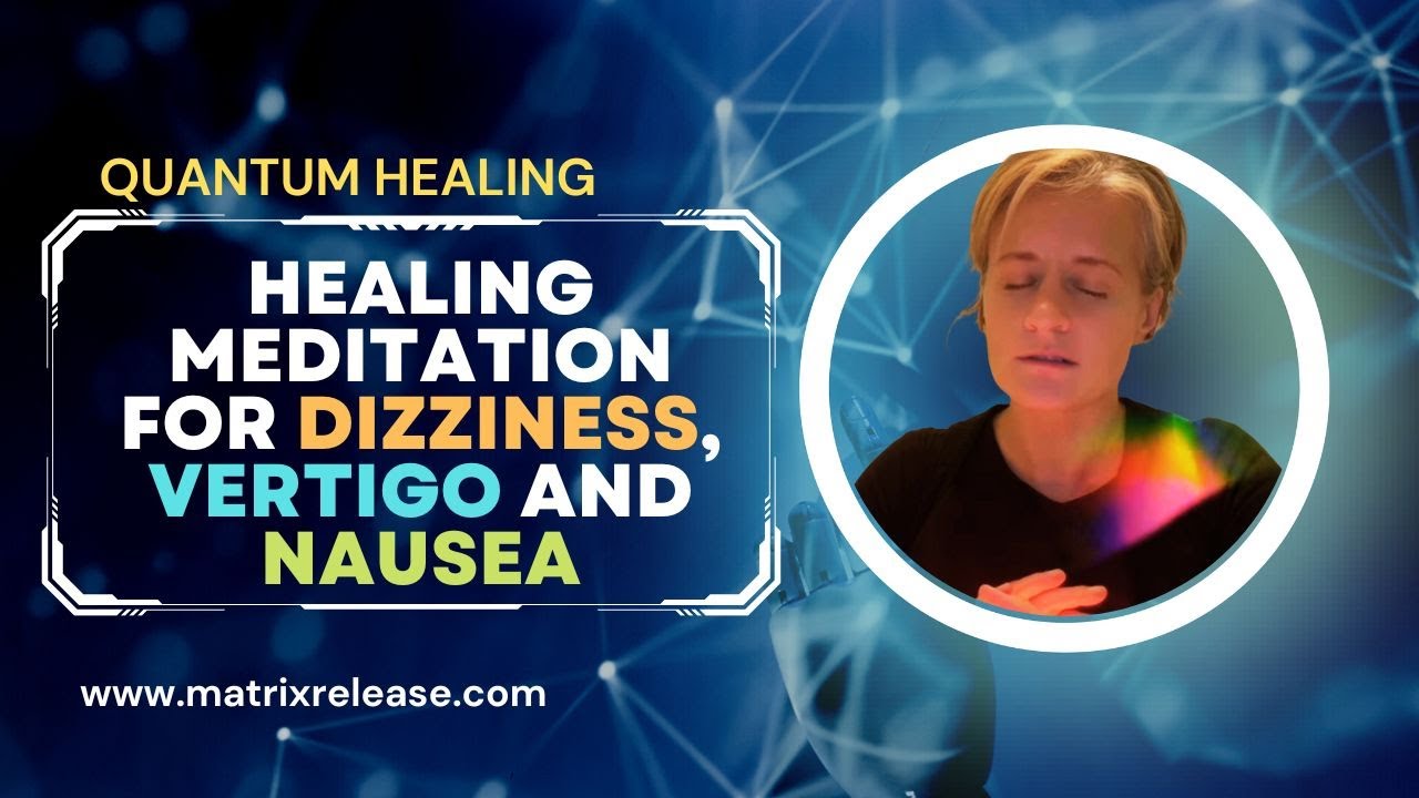 Healing Meditation for Dizziness, Vertigo and Nausea - YouTube
