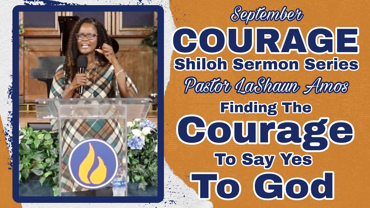 "Finding The Courage To Say Yes To God" by: Pastor LaShaun Amos (9-29 ...