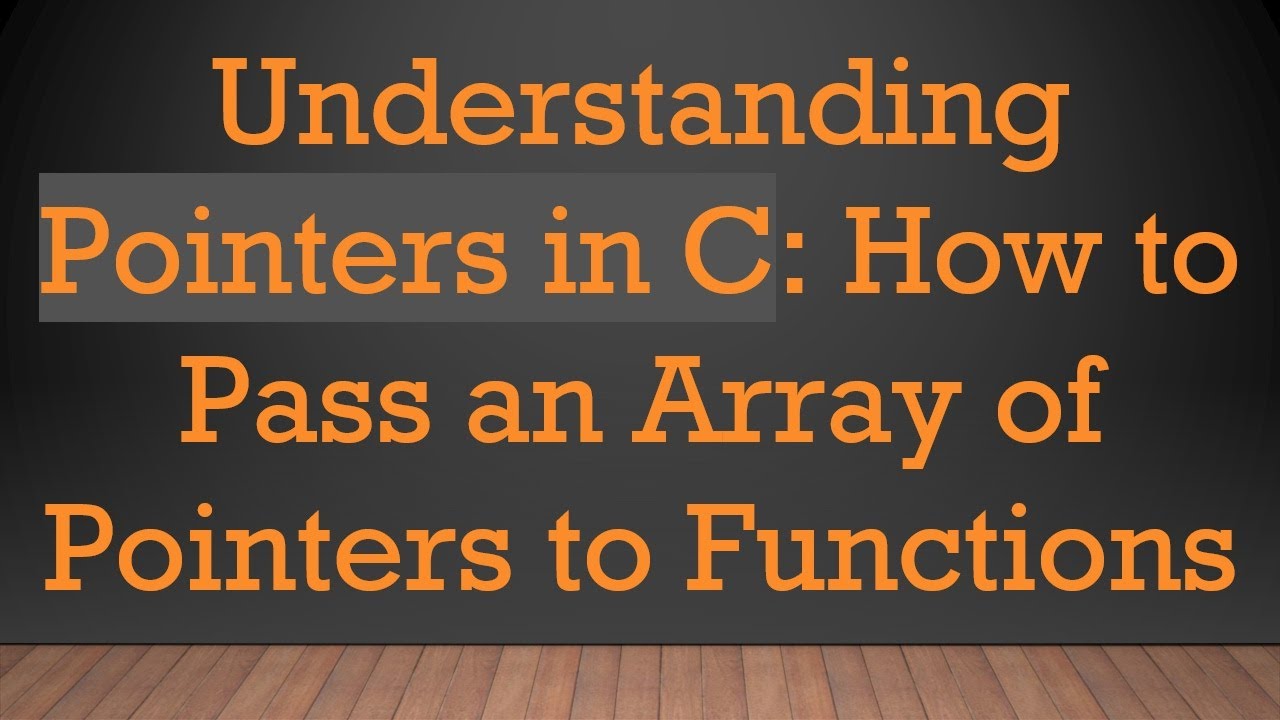 Understanding Pointers in C: How to Pass an Array of Pointers to Functions - YouTube