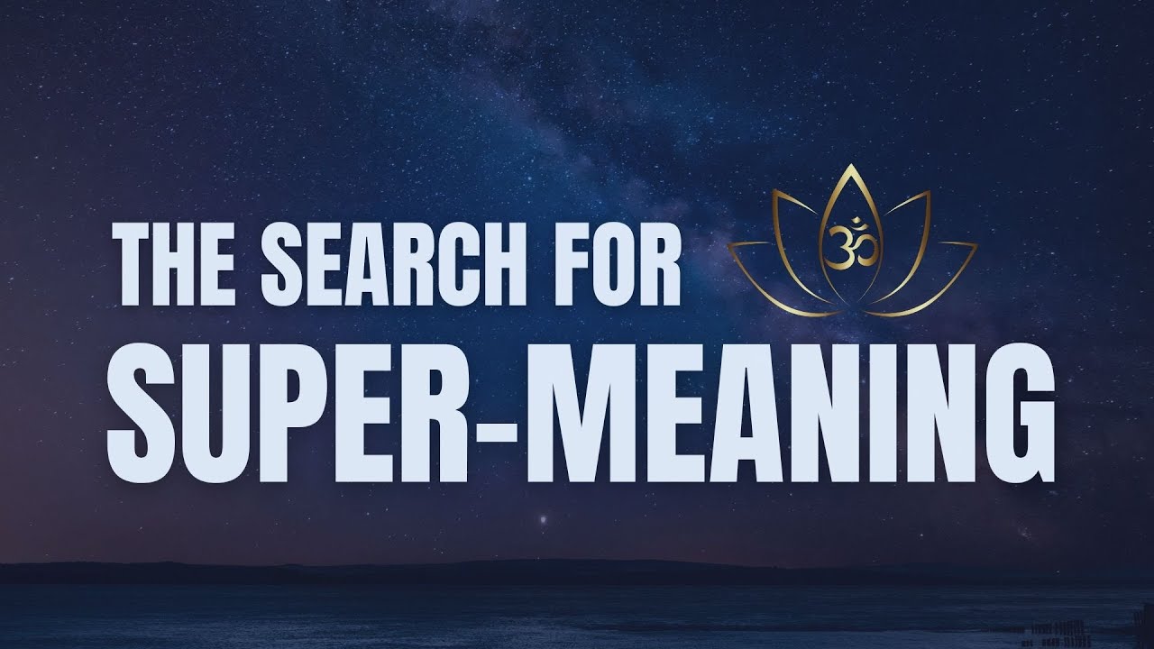 The Search for Super-Meaning: Symbols, Self-Inquiry, and Primordial ...