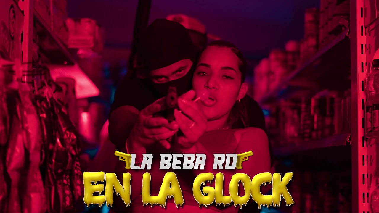 La Beba RD - En La Glock X LeoRD (Video Oficial) - YouTube