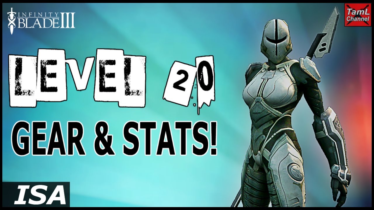Infinity Blade 3: ISA LEVEL 20 GEAR & STATS! - YouTube