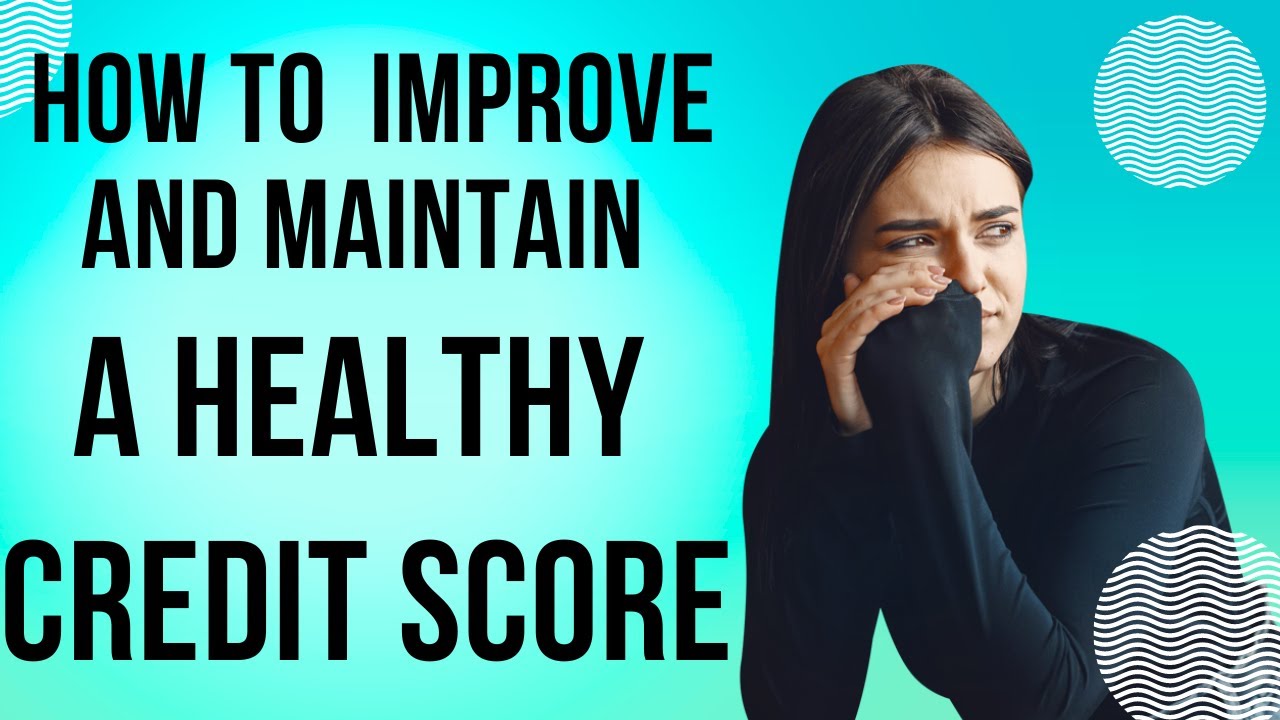 How to Improve and maintain a healthy Credit Score 🤑 - YouTube