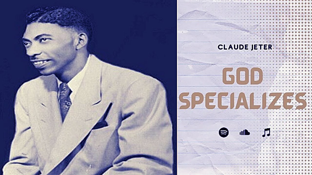 God Specializes - Claude Jeter | Praise and Worship Song | Golden ...