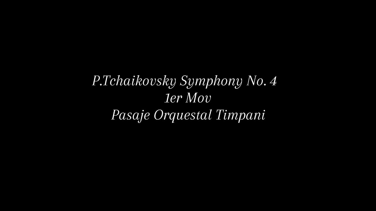 P.Tchaikovsky Symphony No. 4, 1er Mov - Pasaje Orquestal Timpani ...