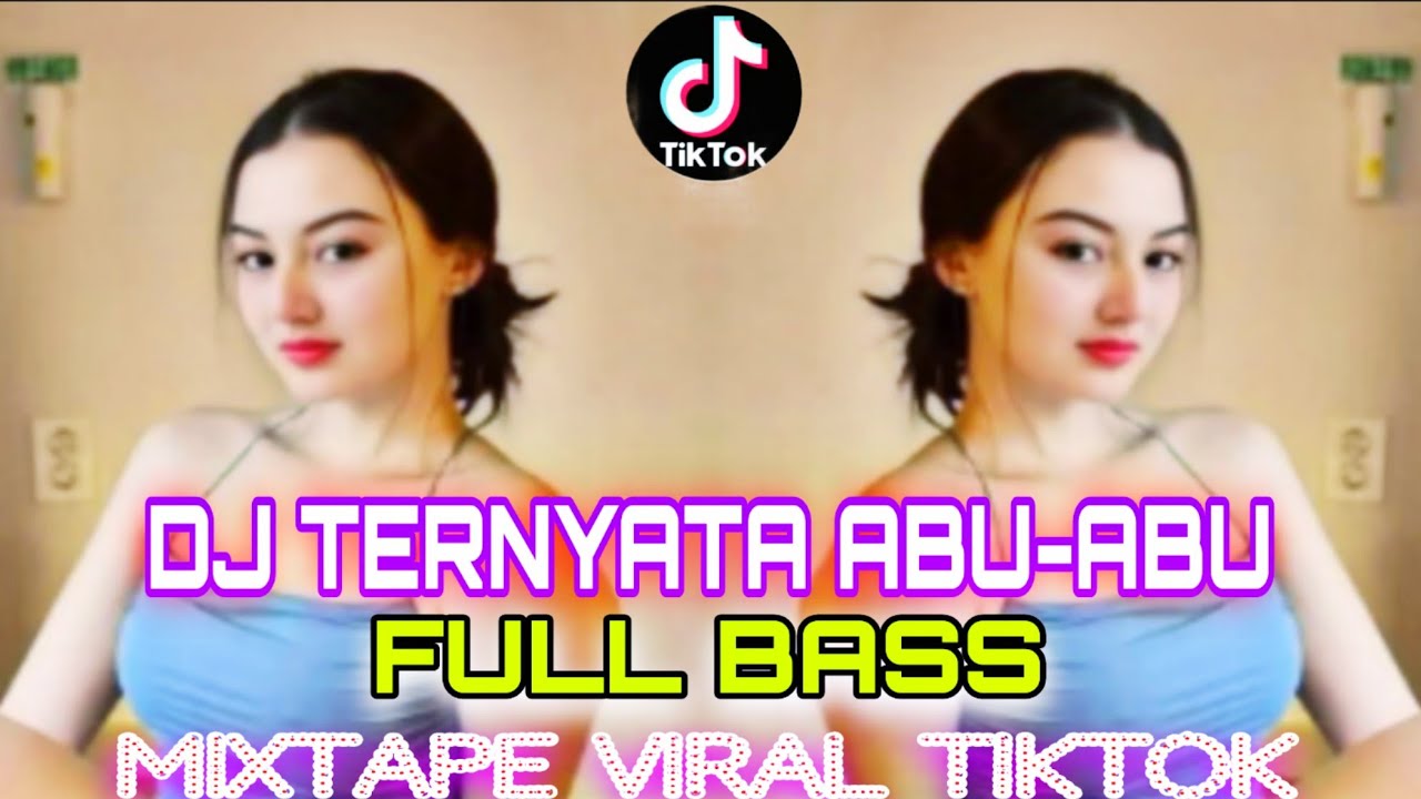 DJ TERNYATA ABU-ABU FULL BASS MIXTAPE VIRAL TIKTOK TERBARU - YouTube