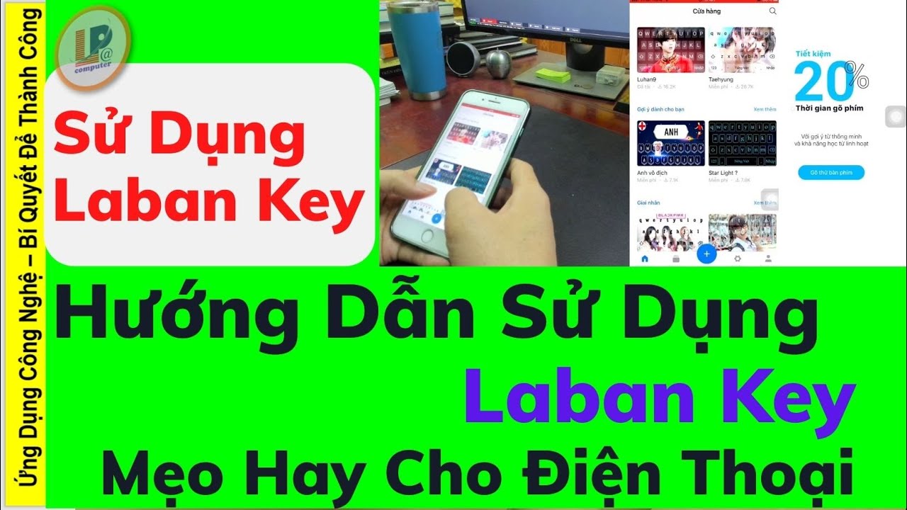 Hướng Dẫn Sử Dụng Laban Key Tiết Kiệm 20% Gõ Phím| Mẹo Hay Cho Điện ...