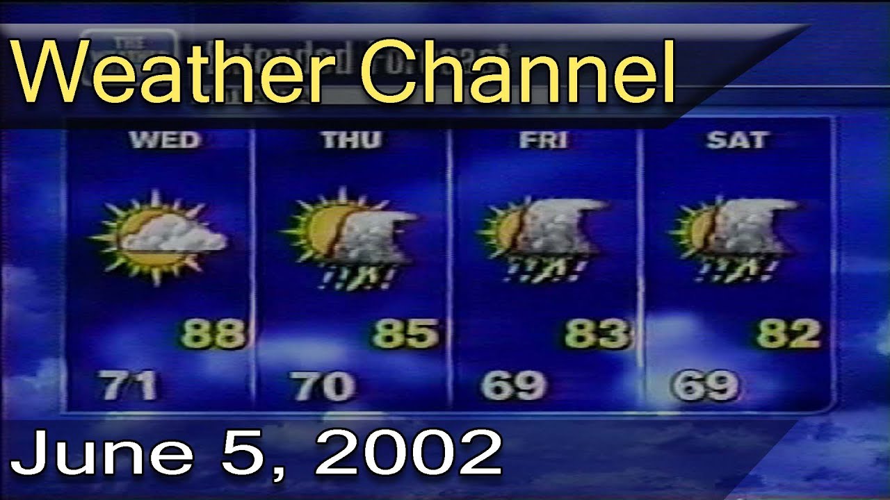The Weather Channel - June 5, 2002 - YouTube
