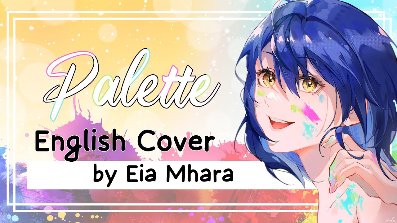 【Cover】 Palette // ver. Eia Mhara - YouTube