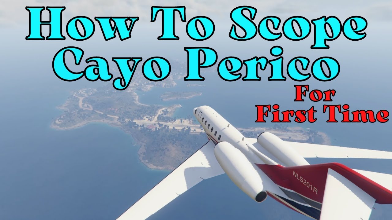 Cayo Perico Scope Out for the first-time guide for beginners GTA Online ...