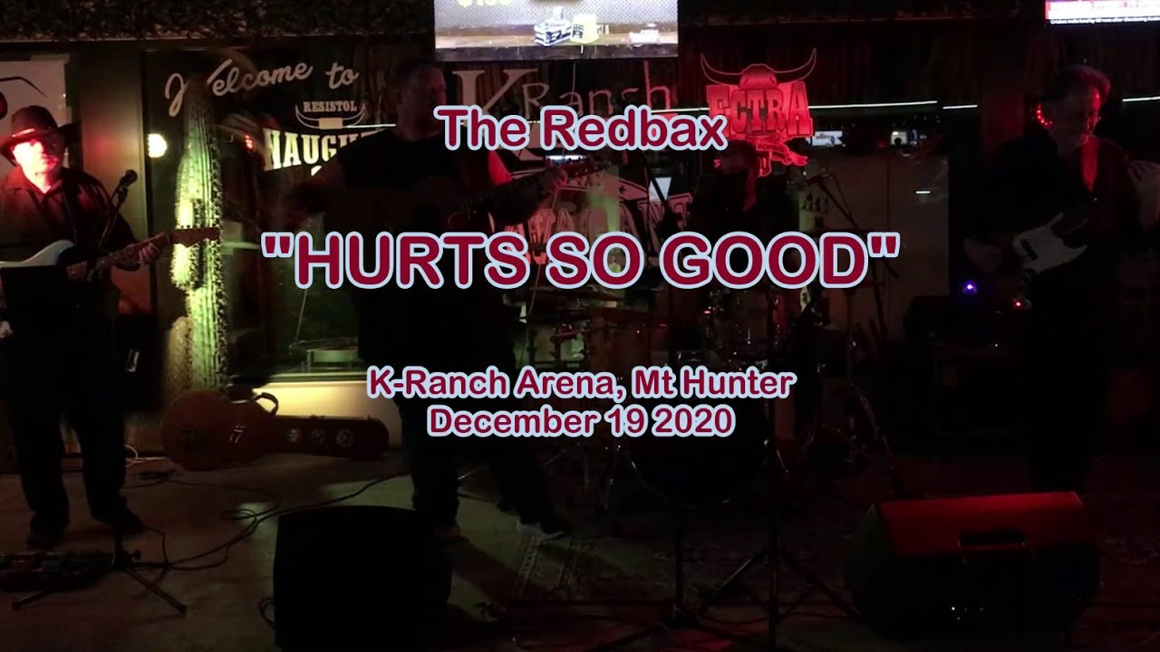 HURTS SO GOOD - The Redbax at K-Ranch Arena - 19 Dec 2020 - YouTube