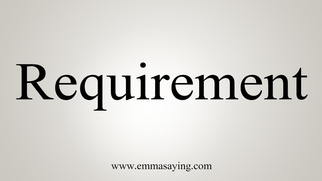 How To Say Requirement - YouTube