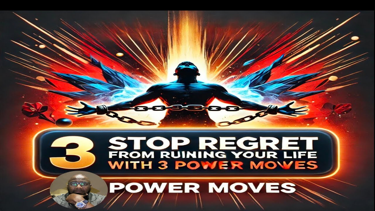 Stop Regret from Ruining Your Life: 3 Power Moves - YouTube