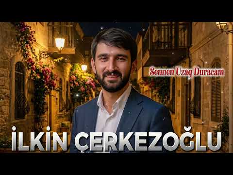 İlkin Cerkezoglu - Sennen Uzaq Duracam 2026 ( Remix Nurgul Music )