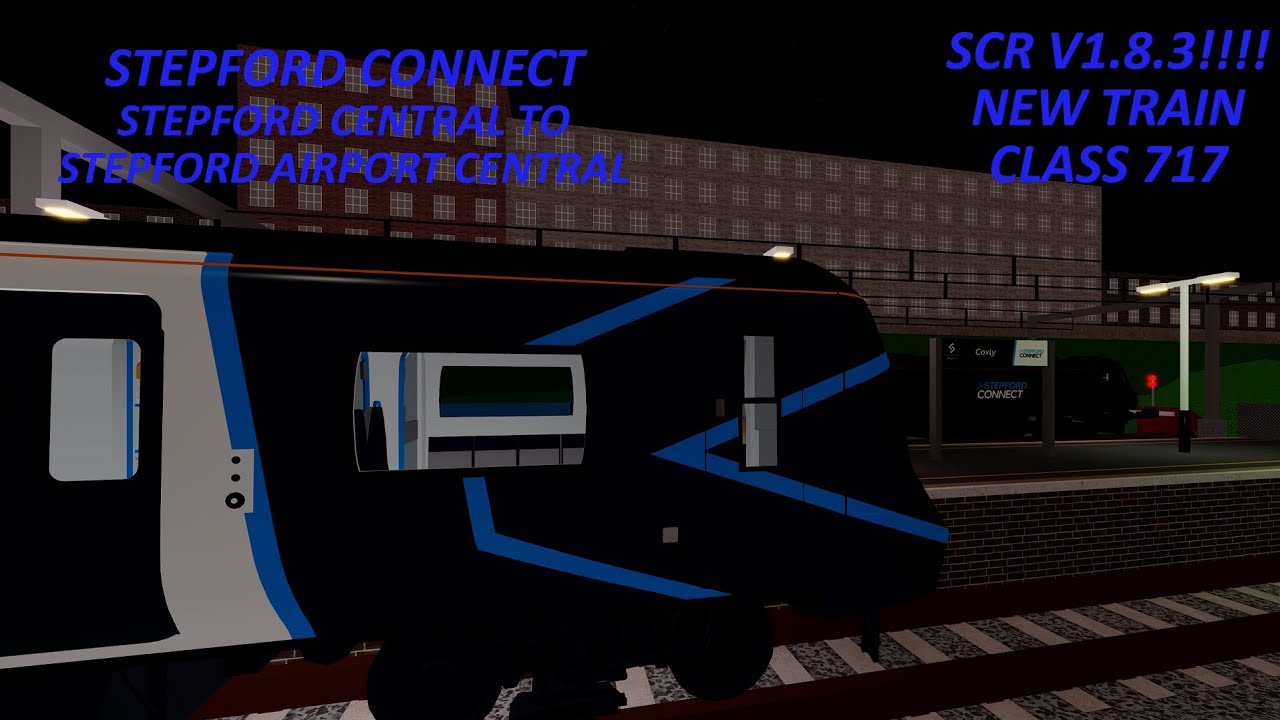 SCR V1.8.3!!!!! | NEW CLASS 717| Stepford Central to Stepford Airport ...