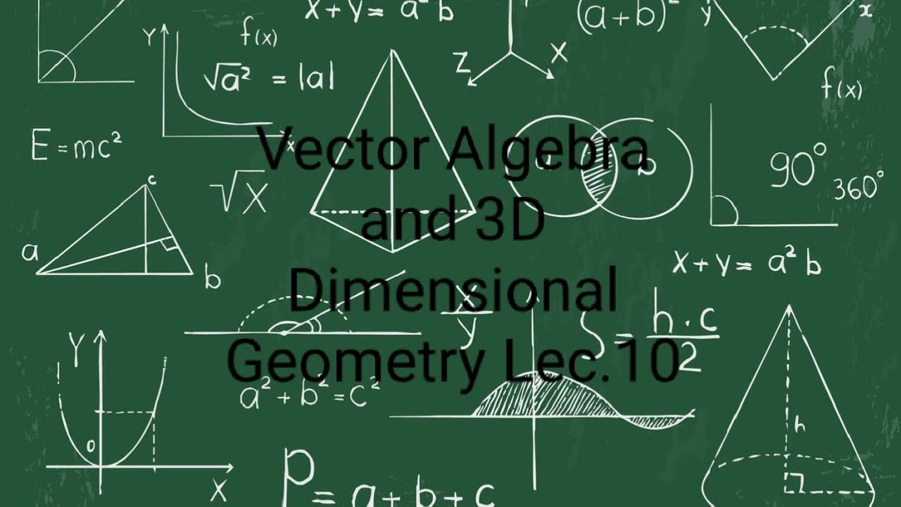 Vector Algebra And 3D Geometry Lec.10 - YouTube