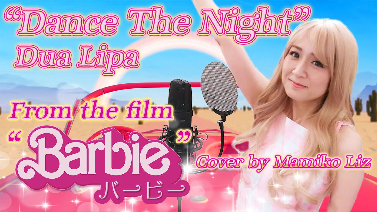 ’Dance The Night’ (Film “Barbie”) - Dua Lipa / Cover by Mamiko Liz ...