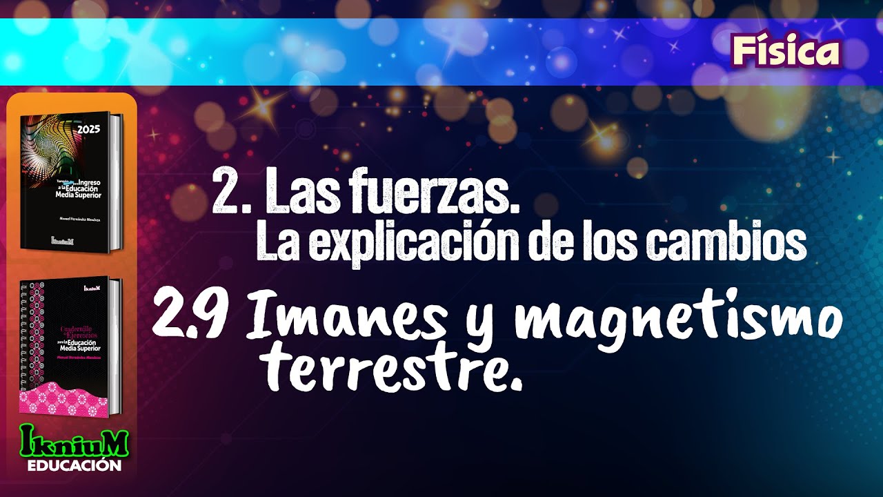 Física - Imanes y magnetismo terrestre - IkniuM Media Superior - YouTube
