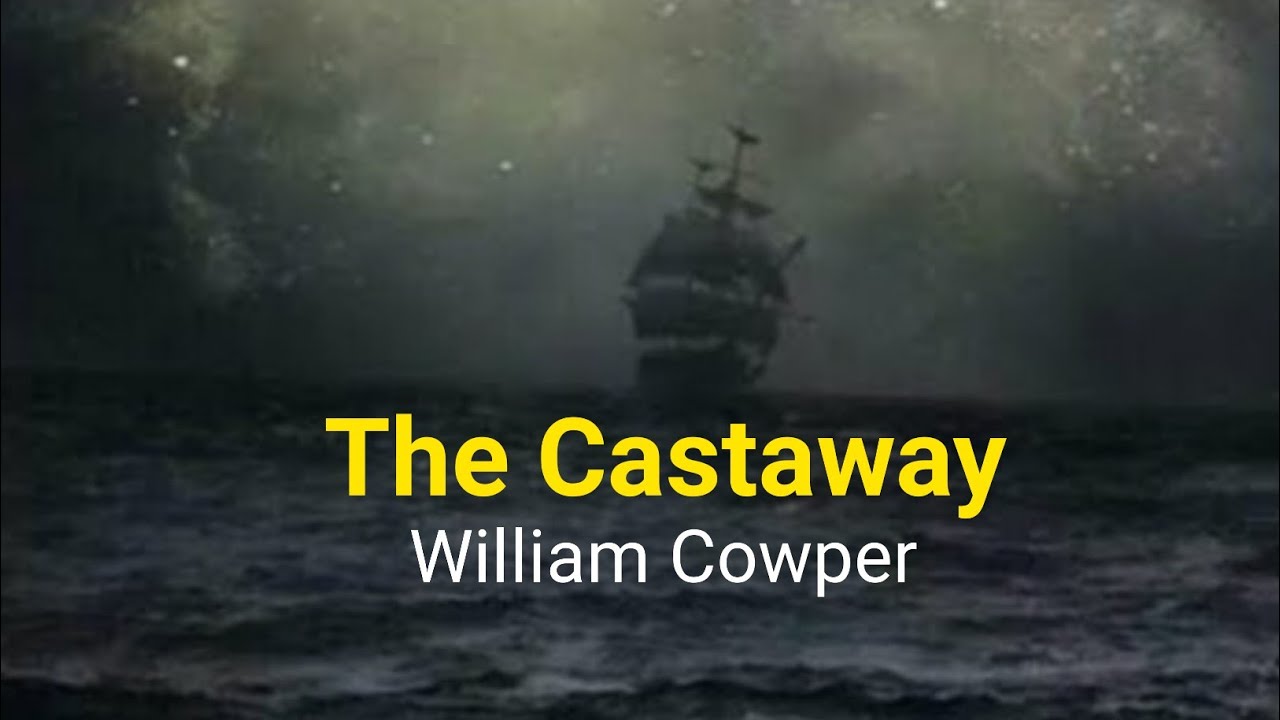 The Cast-away by William Cowper || The Cast-away poem summary || # ...