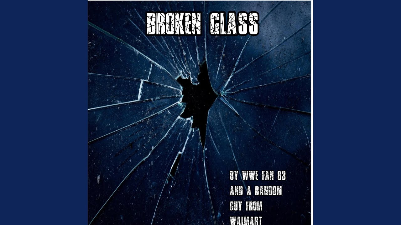 Broken Glass (feat. Random Guy From Walmart) - YouTube