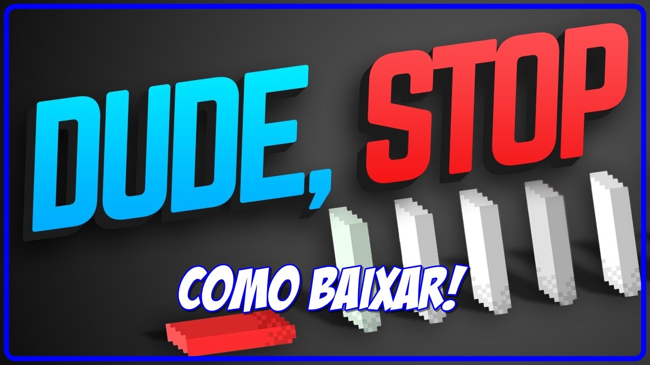 TUTORIAL - Como Baixar Dude, Stop! - YouTube