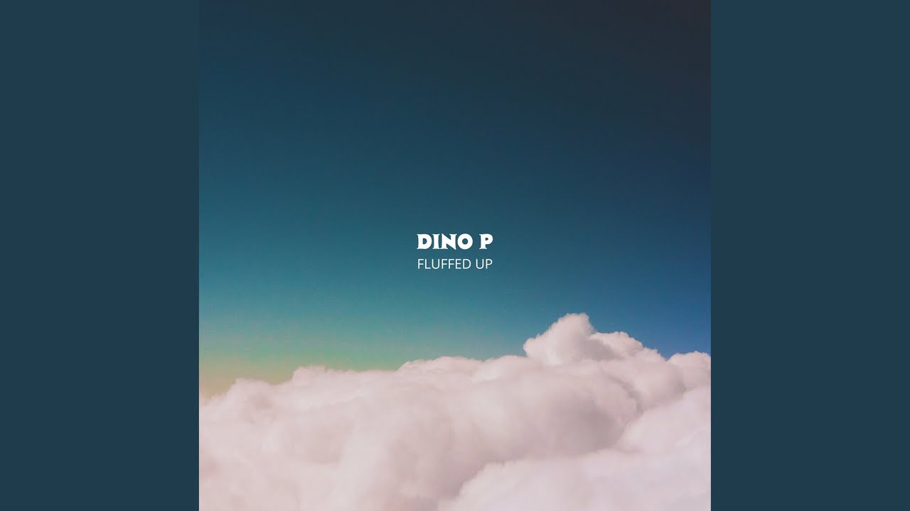 Fluffed Up - Dino P: Song Lyrics, Music Videos & Concerts